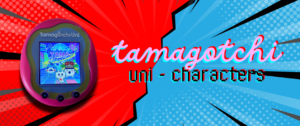 Tamagotchi Uni - Complete Guide - Tamagotchi Pet
